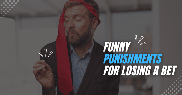 23 Funny Punishments For Losing A Bet [Hilarious Ideas]