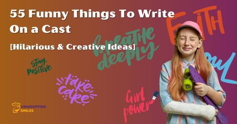 55 Funny Arm Cast Quotes To Write On a Friend's Plaster
