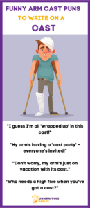 55 Funny Arm Cast Quotes To Write On a Friend's Plaster