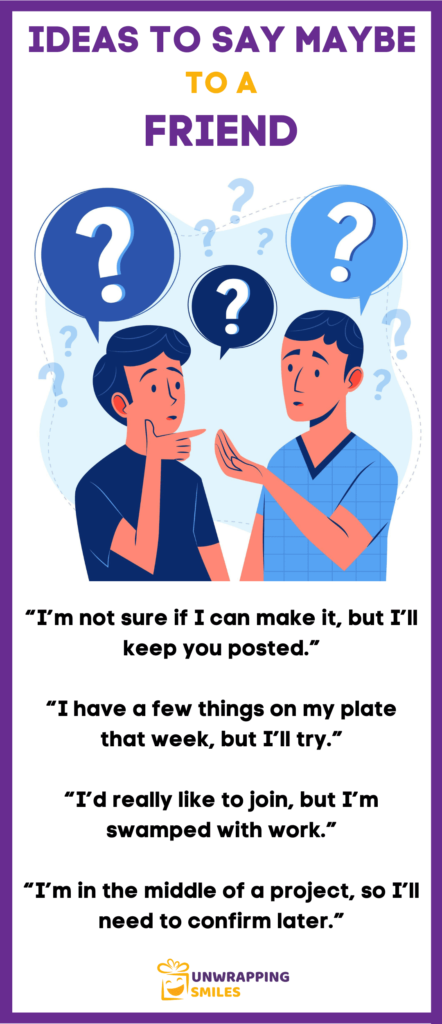 29 Funny Ways On How To Say Maybe To an Invitation