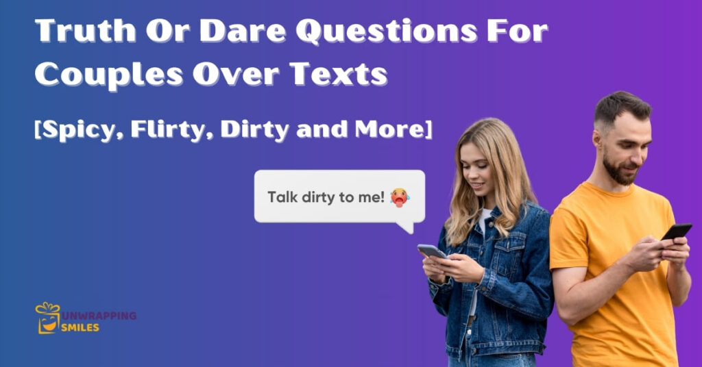 75 Truth Or Dare Questions For Couples Over Texts
