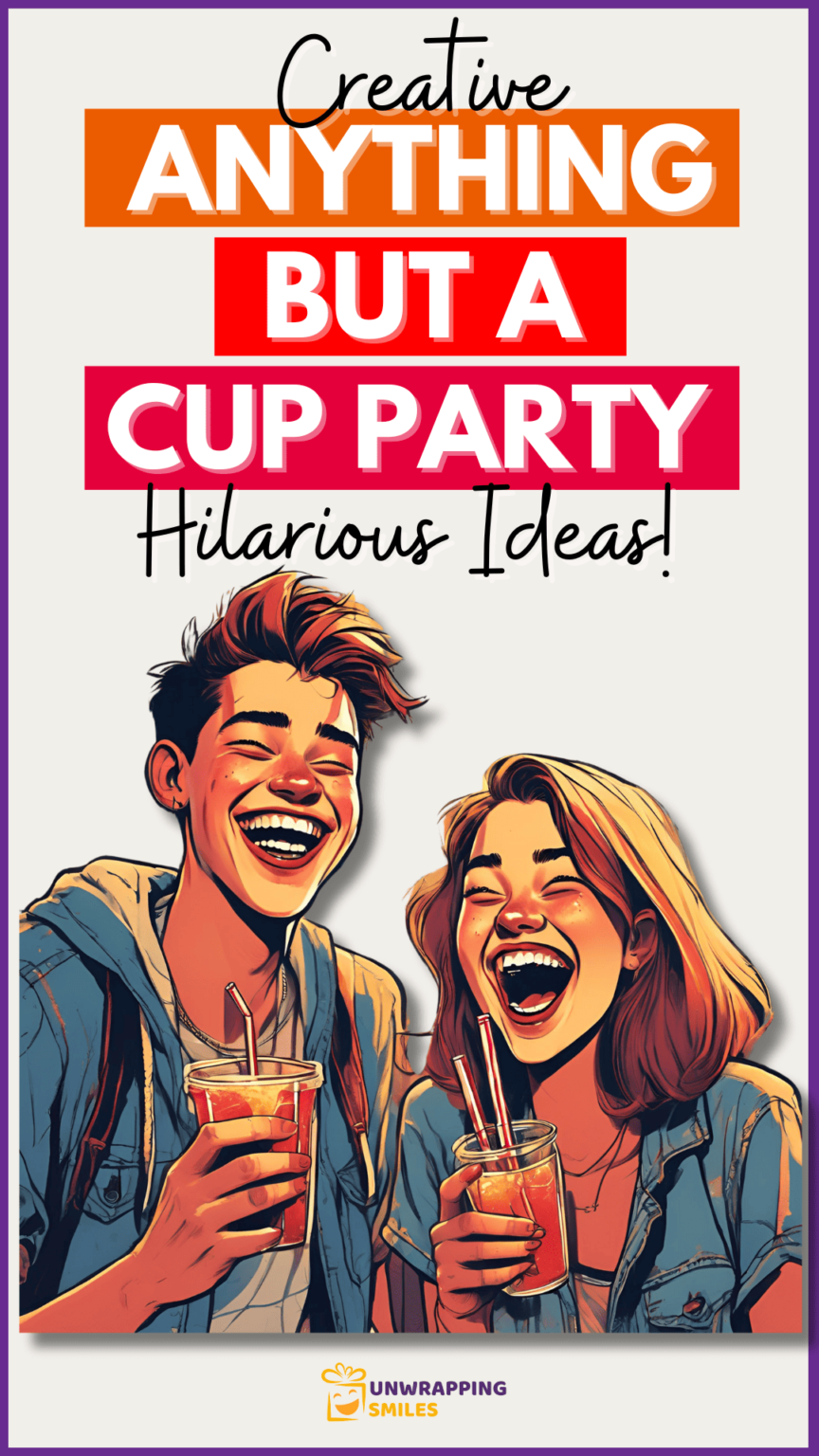 33 Creative Anything But A Cup Party Ideas [Hilarious Items]