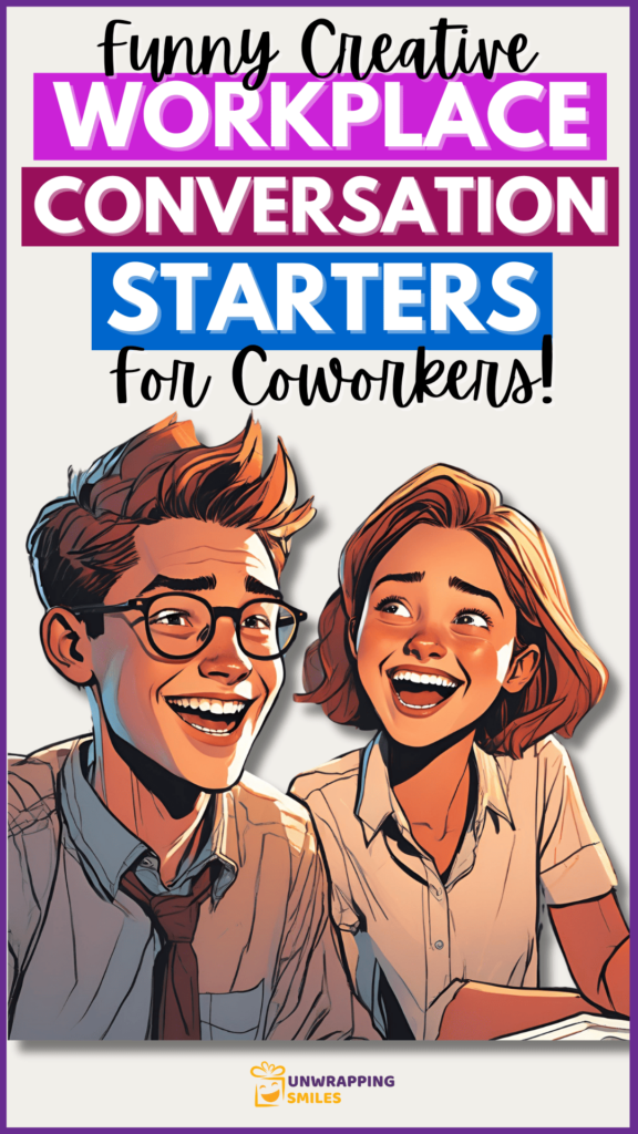 101 Funny Workplace Conversation Starters For Coworkers