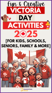 65 Fun Victoria Day Activities 2025 [For Kids, School, Seniors and More]