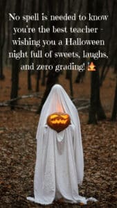 125 Halloween Messages For Teachers [Make Them Smile or Scream]
